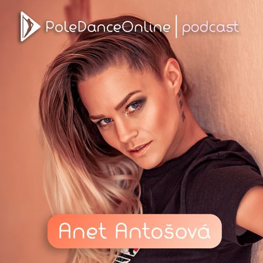 Anet Antošová - Pole Dance Online | podcast